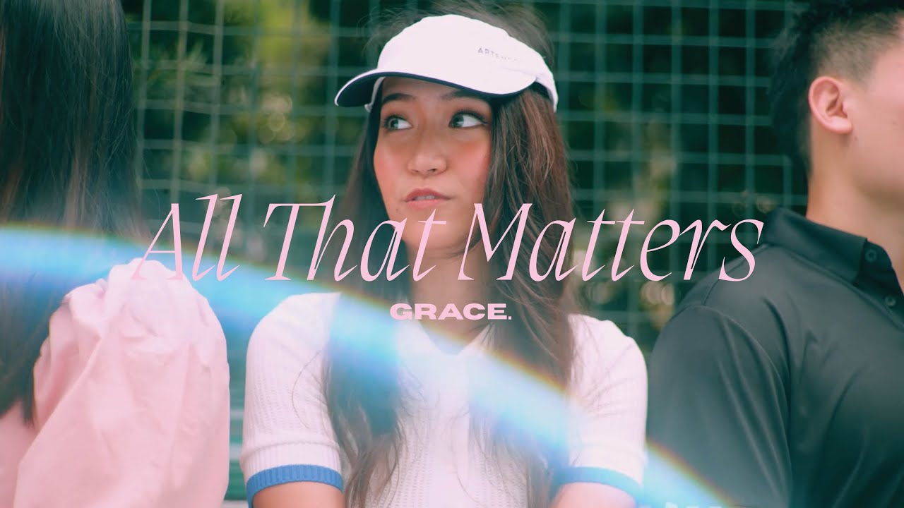 GRACE. - All That Matters (Official Music Video) - YouTube Music