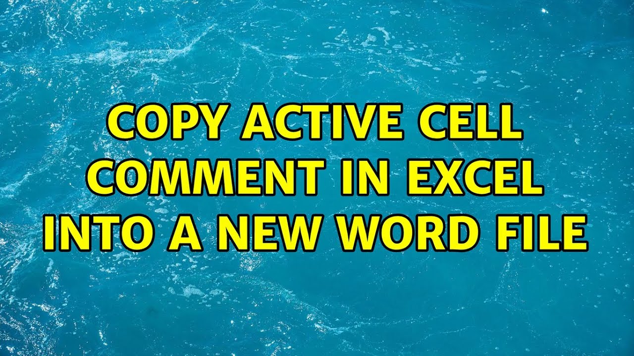 Copy Active Cell Comment In Excel Into A New Word File YouTube Copy Active Cell Comment In Excel Into A New Word File YouTube