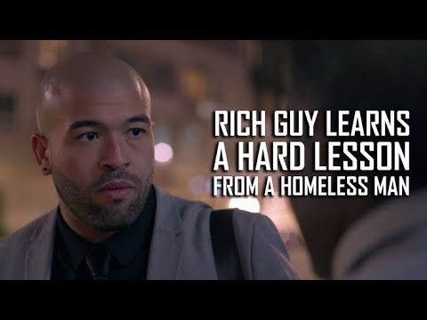 Homeless Man Teaches Rich Man A Lesson He'll Never Forget... - YouTube