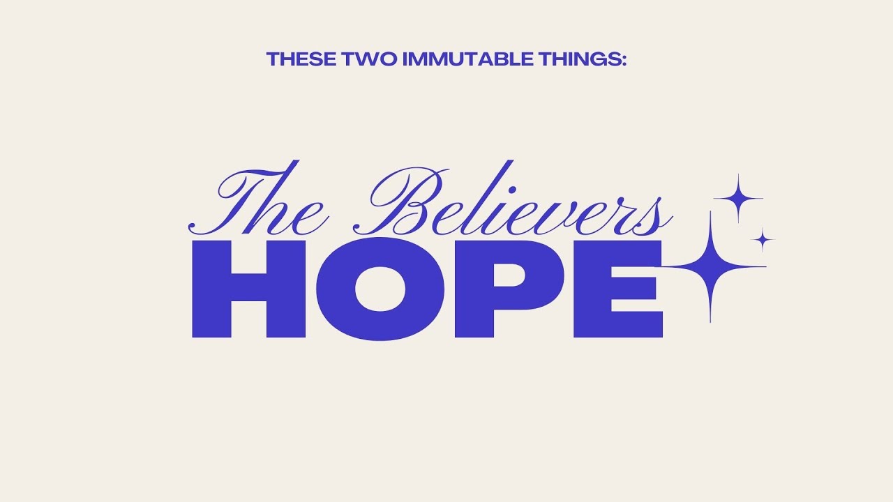 These Two Immutable Things - The Believers Hope - YouTube