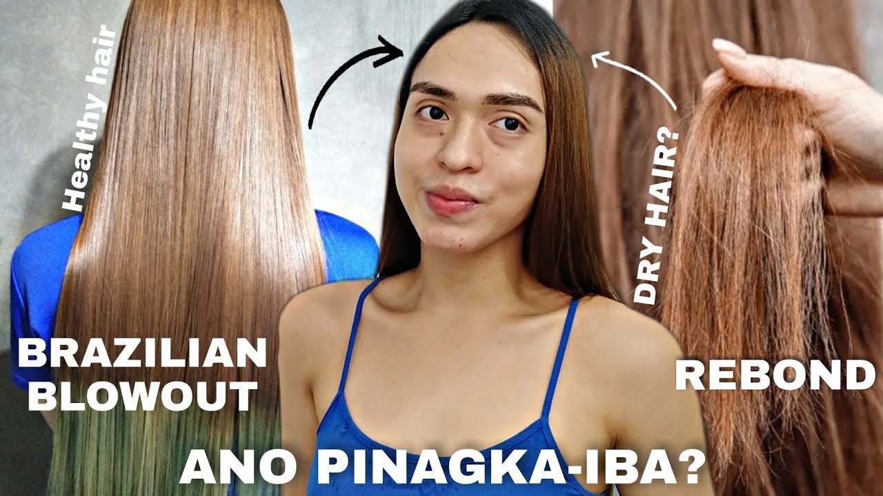 REBOND AT BRAZILIAN BLOWOUT ANO ANG PINAGKA-IBA? | Mga dapat mong ...