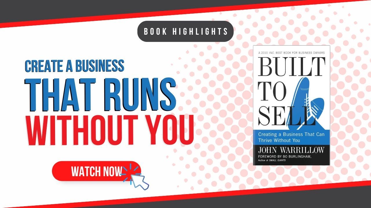 5 Key Lessons from 'Built to Sell' by John Warrillow: Building a ...
