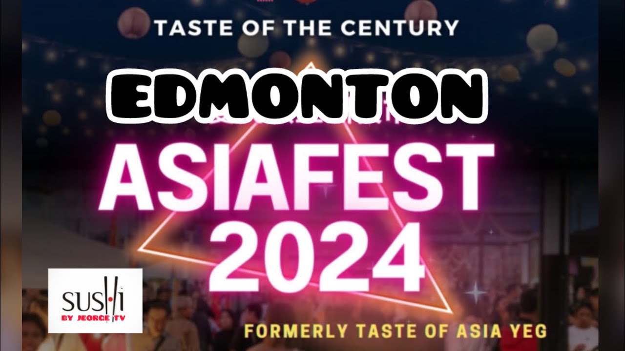 EDMONTON ASIAFEST 2024 - YouTube