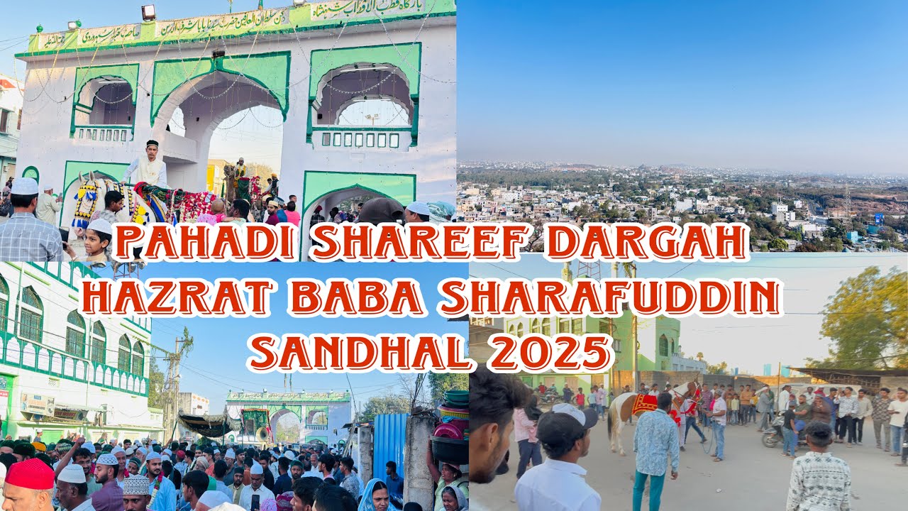 Pahadi Shareef Dargah Hazrat Baba Sharafuddin Sandhal URS 2025 (part 1 ...
