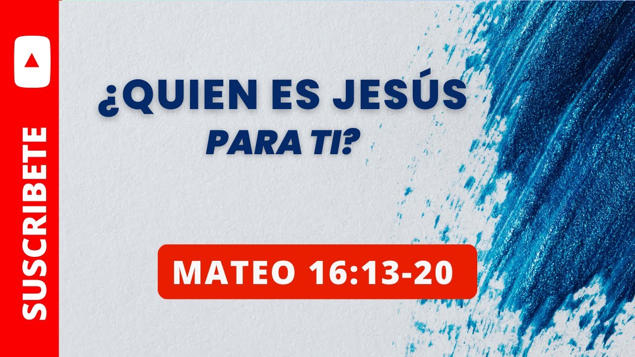 ¿QUIEN ES JESÚS? MATEO 16:13-20 (079) - YouTube