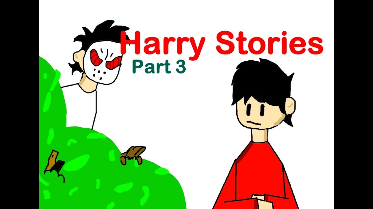 Harry Stories (Part 3) - YouTube
