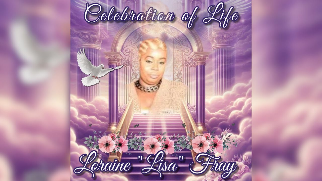 Loraine “Lisa” Fray life Celebration - YouTube