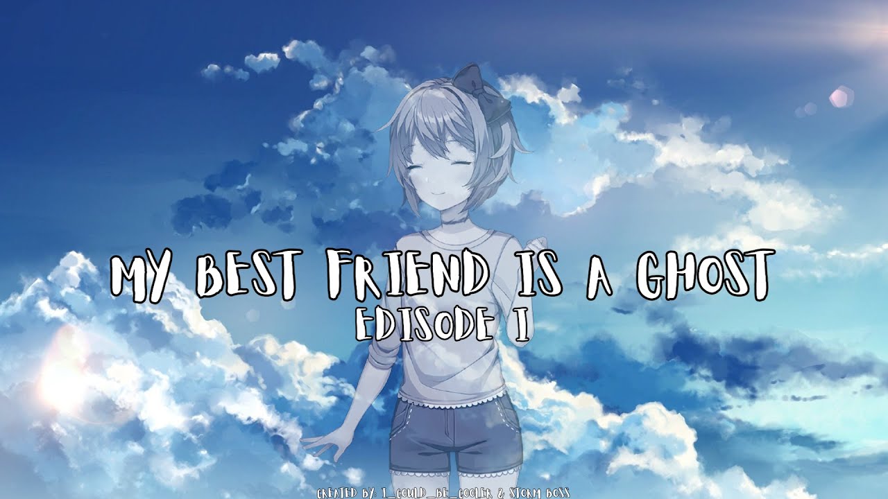 My Best Friend Is A Ghost: Episode I | A DDLC Mod - YouTube