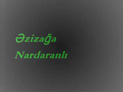 Əzizaga nardaranli ureyim gozum canim nardaranim