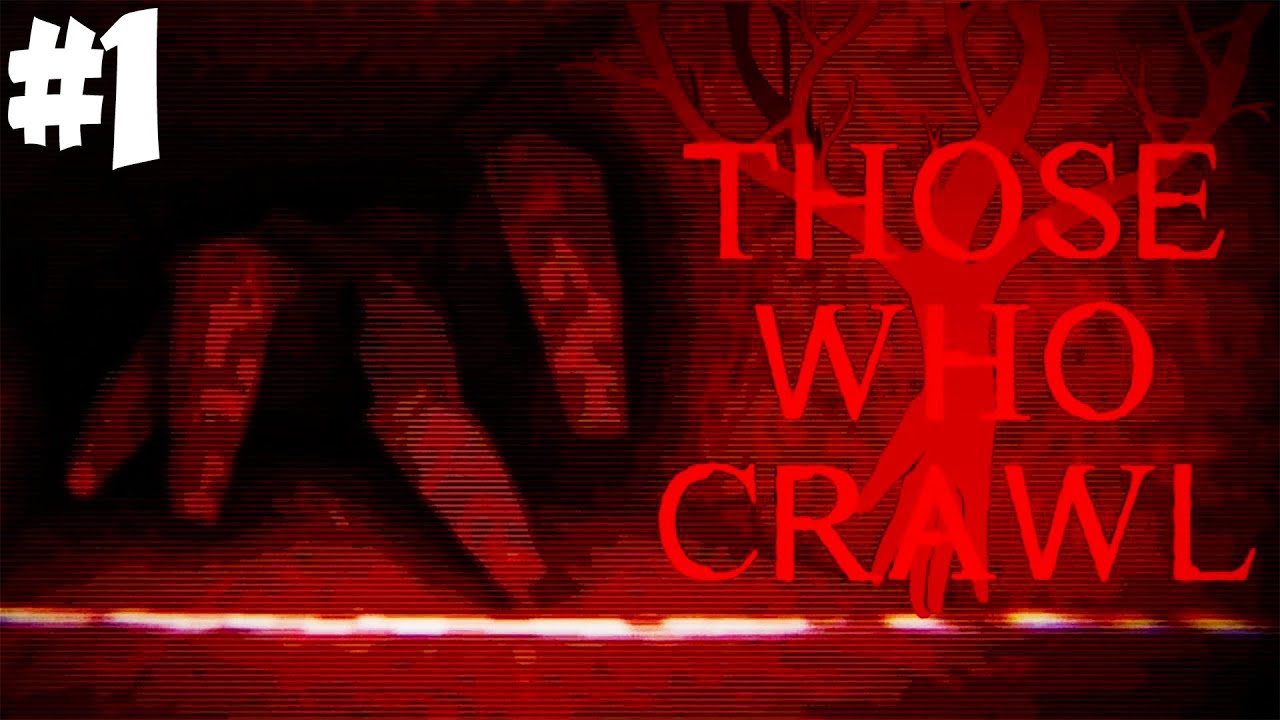 Gameplay Those Who Crawl (Grade 7/10) 1080p-30FPS⚠️ - YouTube