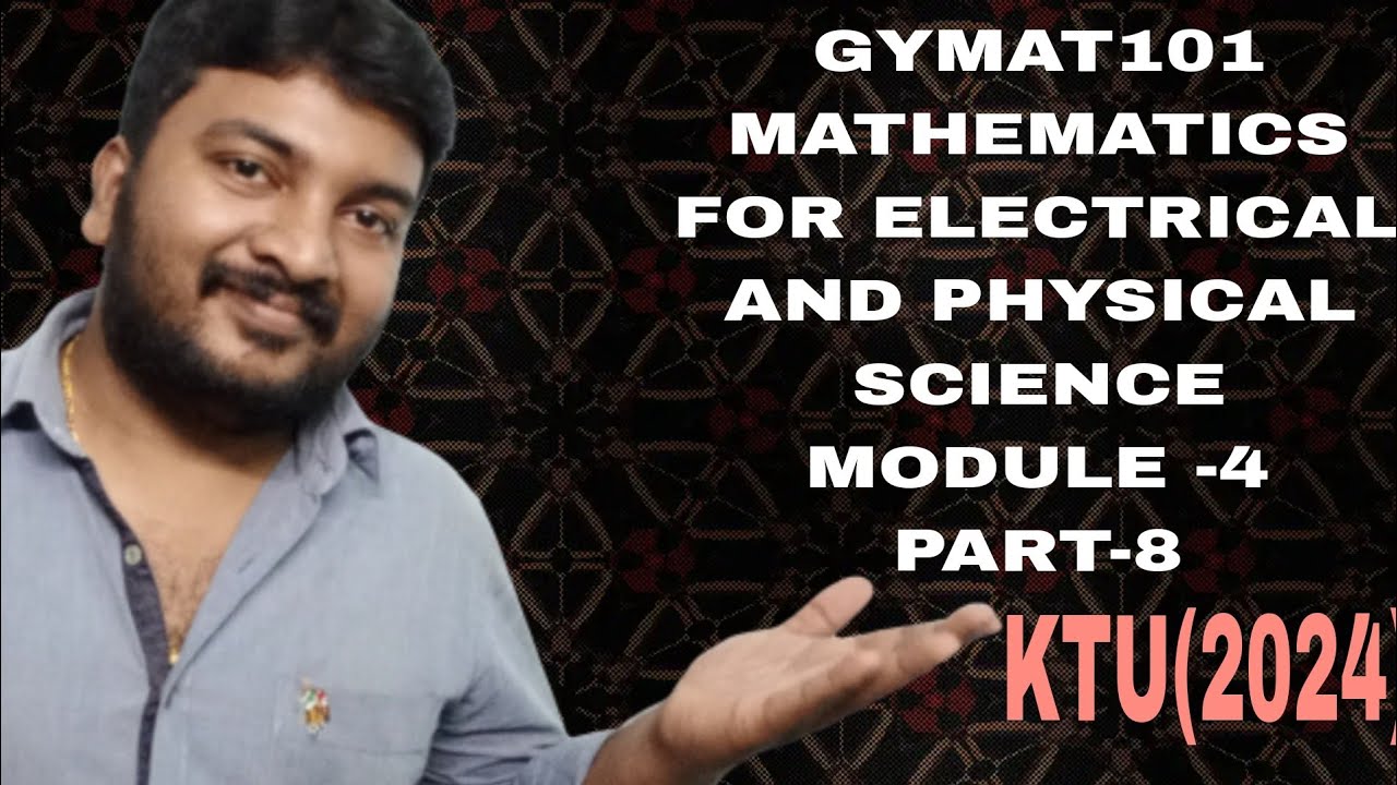 GYMAT101||MATHEMATICS FOR ELECTRICAL AND PHYSICAL SCIENCE||MODULE 4 ...