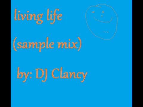 Dj Clancy - Living Life (Sample Mix) - YouTube