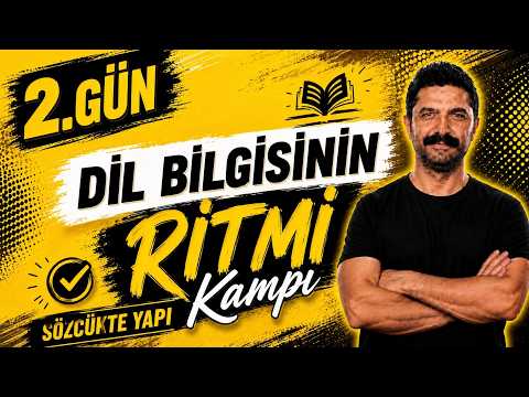 2.GÜN| Dil Bilgisinin Ritmi Kampı | Sözcükte Yapı | Rüştü Hoca