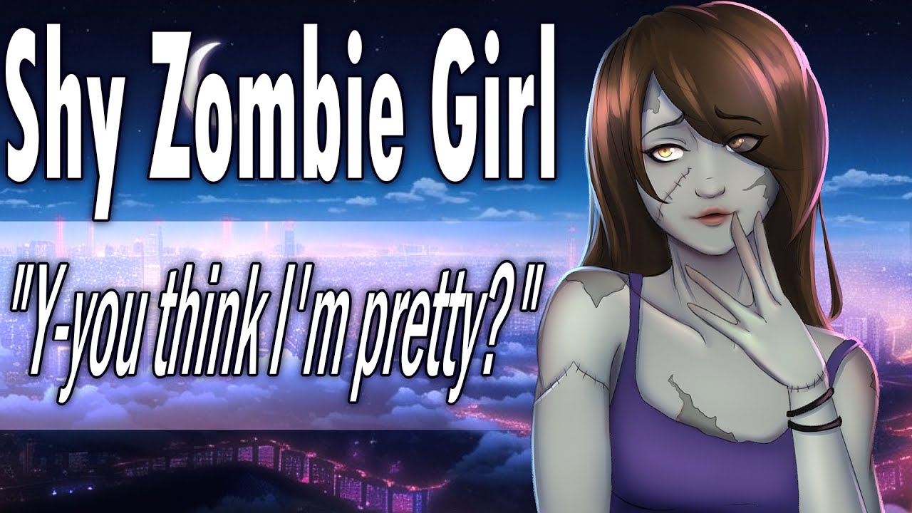 Cute Zombie Girl likes you "You're not scared of me?" [ASMR Roleplay ...
