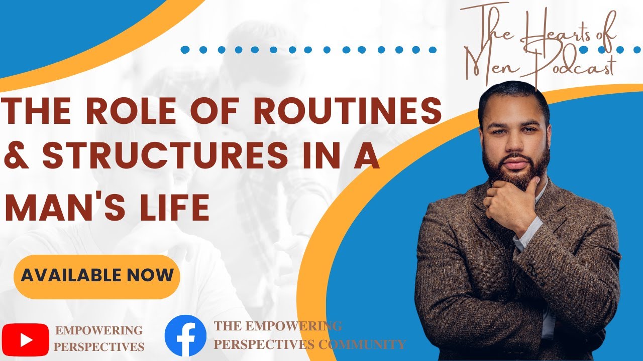 The Role of Routines & Structures in a Man's Life - YouTube