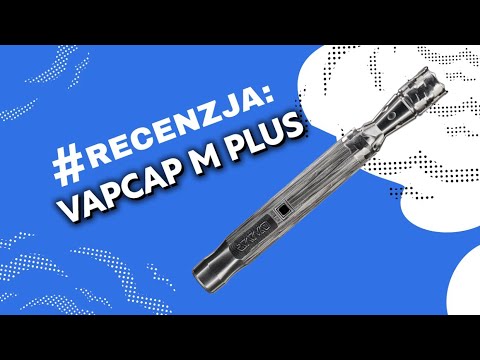 Waporyzator VapCap M Plus - Video-Recenzja PL - VapoManiak [4k]