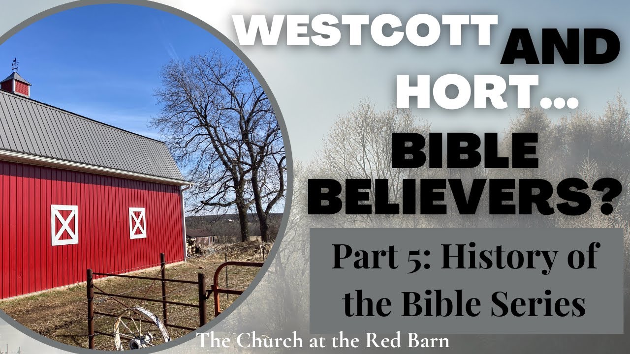 Who Were Westcott and Hort? History of the Bible 5 - YouTube