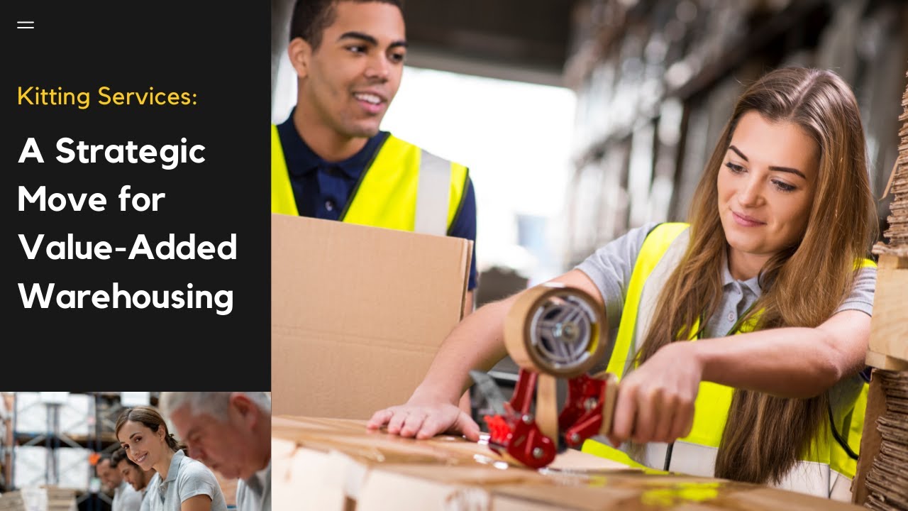 Kitting Services: A Strategic Move for Value-Added Warehousing - YouTube