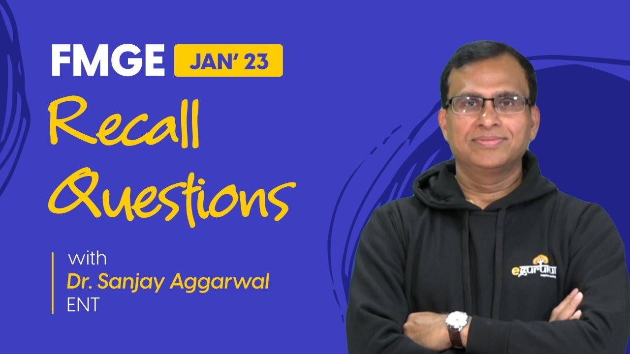 FMGE Jan 2023 | Recall Questions of ENT | Dr Sanjay Aggarwal | DBMCI 95 ...