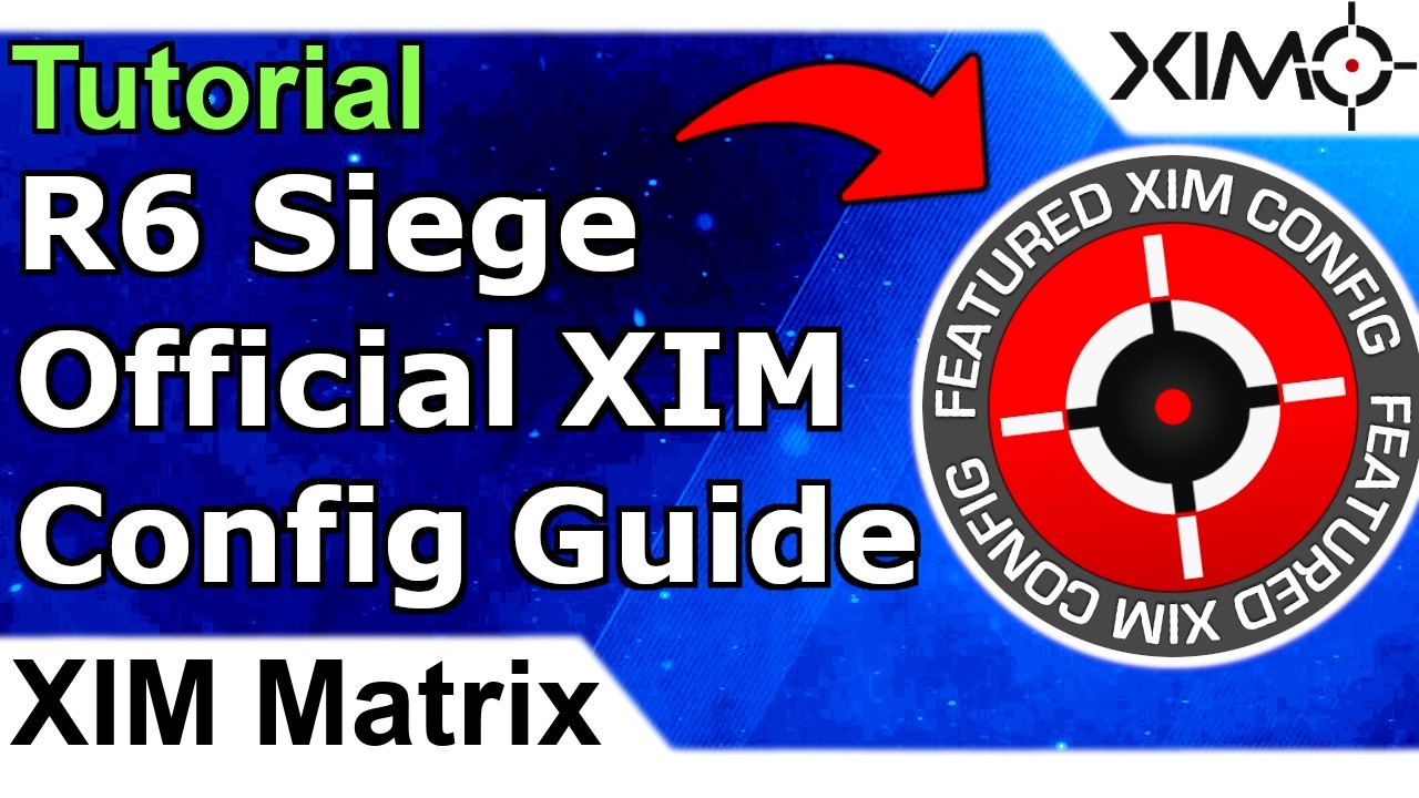 XIM Matrix - Official R6 Siege Config Tutorial Guide - MnK & Controller ...