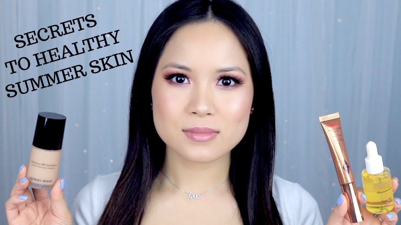 Secrets To Healthy Looking Skin Glowy Summer Foundation Routine Youtube