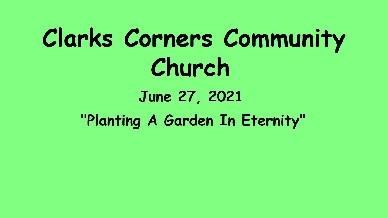 06/27/2021 Planting A Garden In Eternity - YouTube
