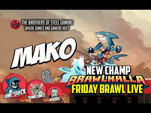 BRAWHALLA: FRIDAY BRAWL LIVE: MAKO NEW CHAMP: JOIN US ROOM - YouTube
