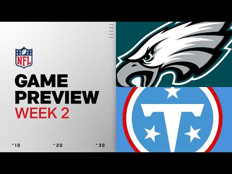 Philadelphia Eagles vs Tennessee Titans Game Preview | 2026 Week 2