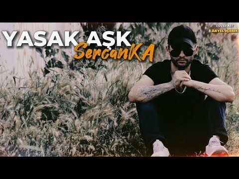 SercanKA - Yasak Aşk