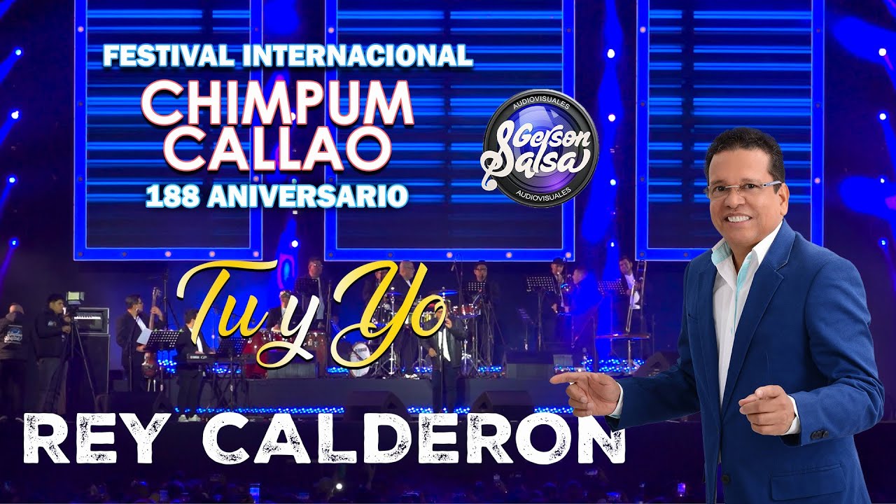 Tu y Yo - Rey Calderón / 188 Aniv. Chimpum Callao - Perú - 2024 - YouTube