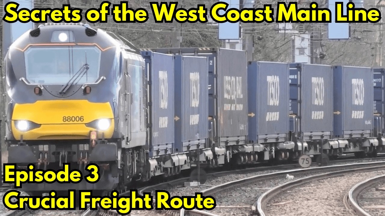 Secrets of the West Coast Main Line – Episode 3: Crucial Freight Route ...