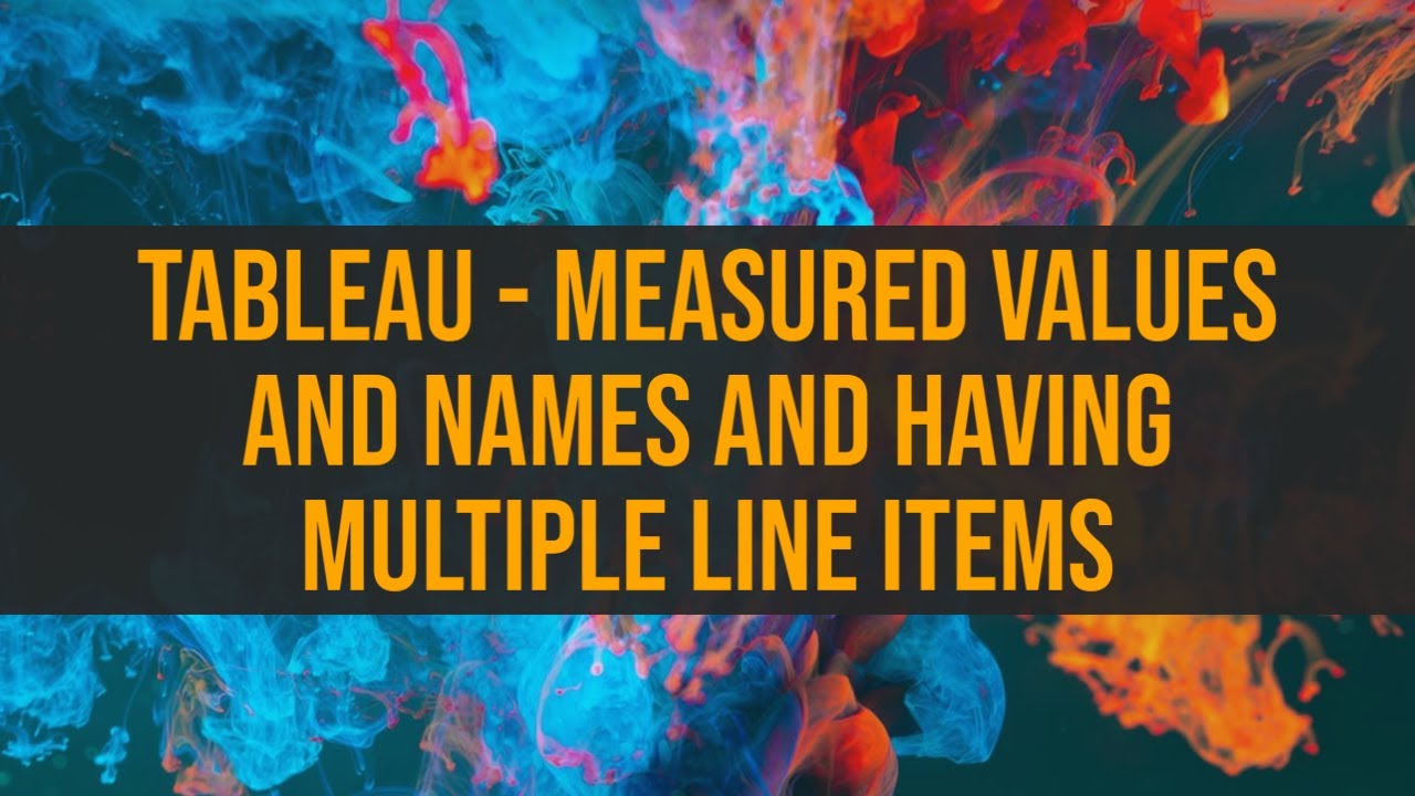 Tableau Measured Values And Names And Having Multiple Line Items tableau-measured-values-and-names-and-having-multiple-line-items
