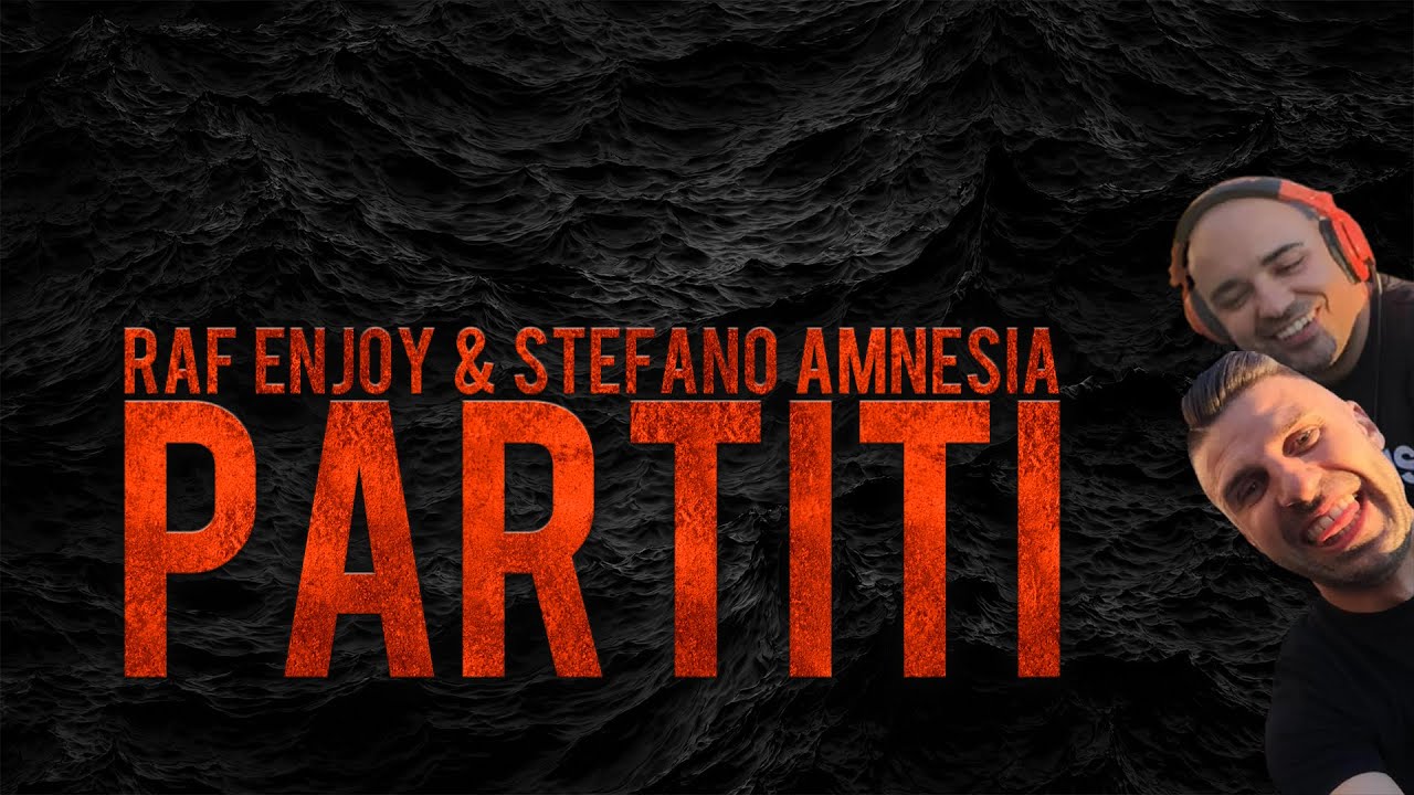 Raf Enjoy & Stefano Amnesia - Partiti - YouTube