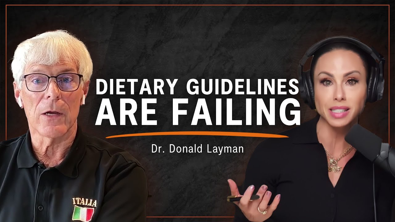 Why Nutrition Guidelines Need a Major Overhaul | Dr. Donald Layman ...