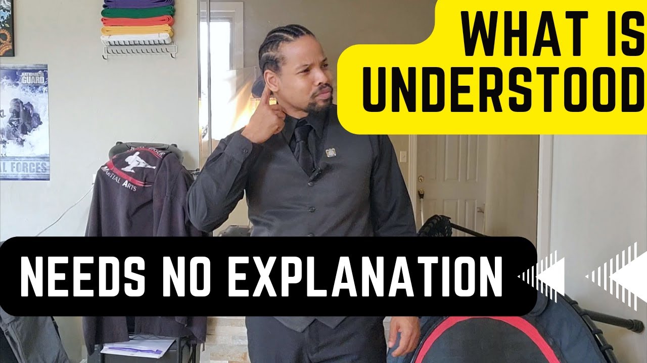 What Is Understood Needs No Explanation - YouTube