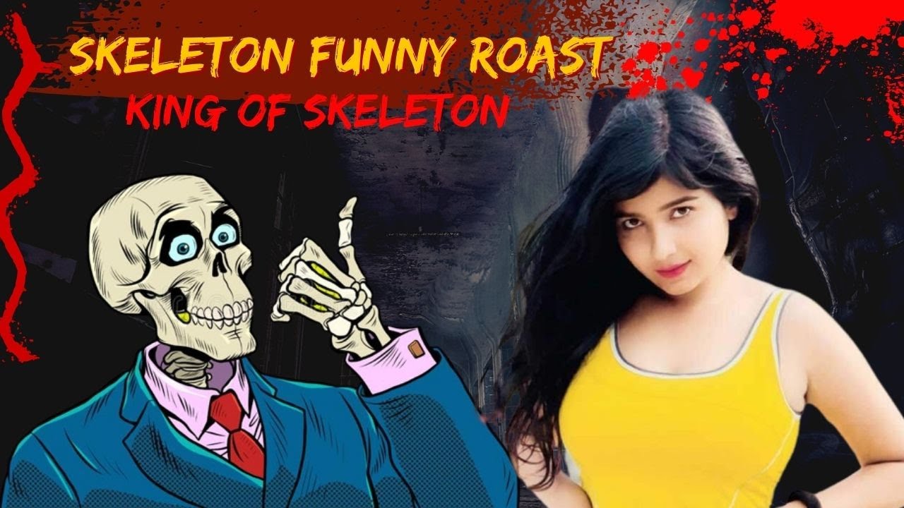 Skeleton Funny Roasting | @KinGoFSkeLetoN56 | #comedy #viral #nehasingh ...
