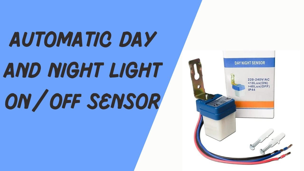 Automatic Day and Night Light On/Off Sensor - YouTube
