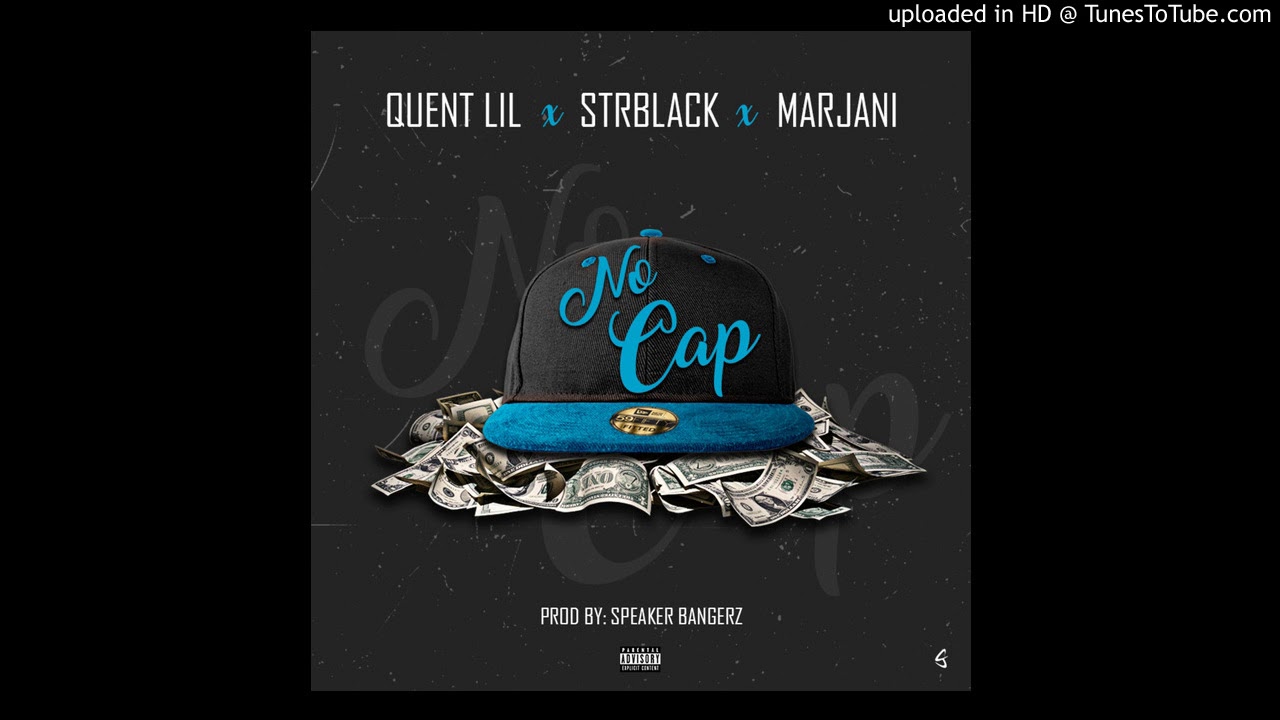 Quent Lil - No Cap (ft Strblack & Marjani) - YouTube