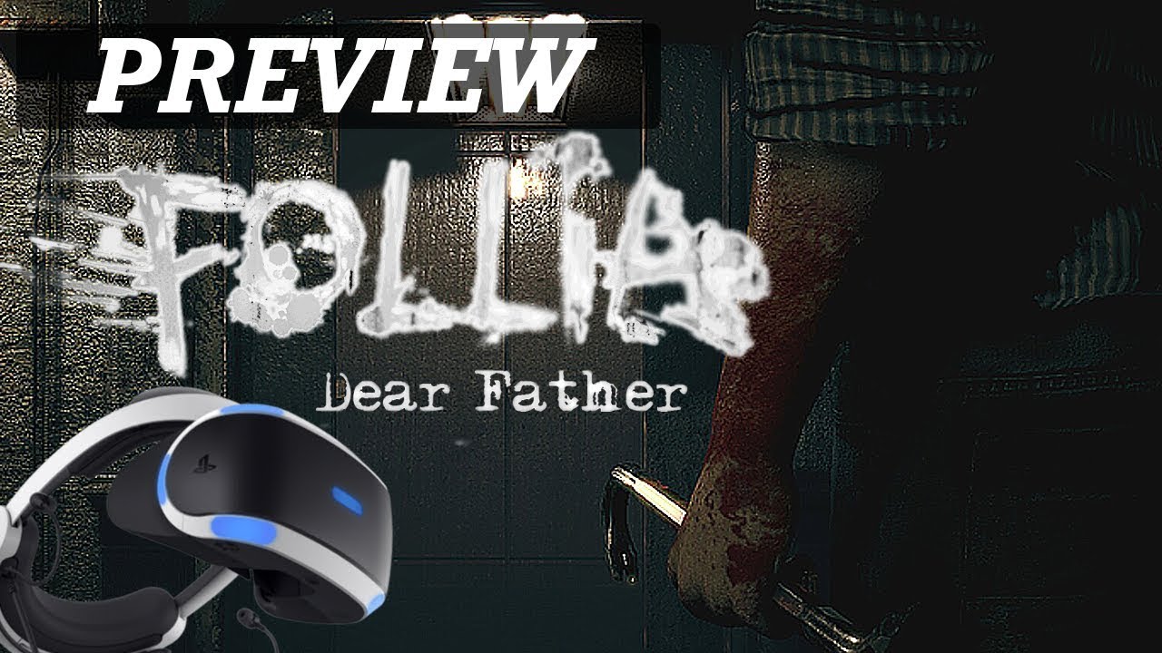 Upcoming Outlast Like PSVR Horror Game | Follia Dear Father Preview ...