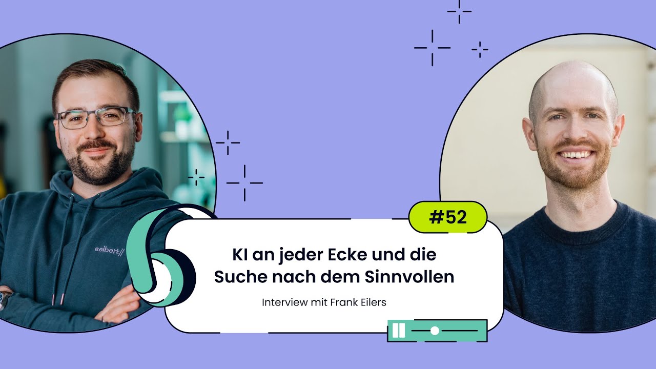 #52 #Hype oder Substanz? KI an jeder Ecke und die Suche nach dem Sinnvollen - Frank Eilers - YouTube