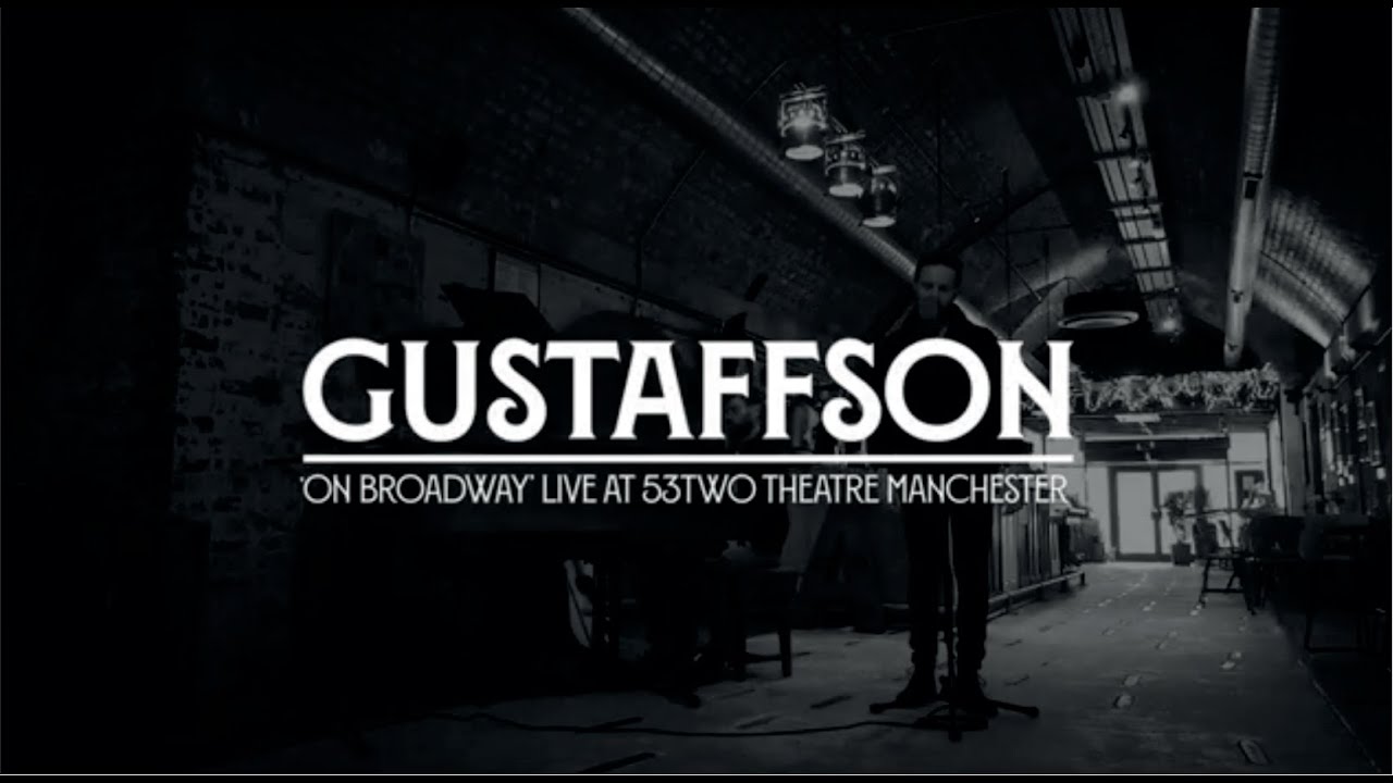 Gustaffson - On Broadway (Live Acoustic at 53two Theatre Manchester ...