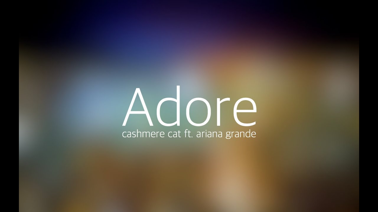 (Echo Version) Put Headphones On ~ Adore - Cashmere Cat Ft. Ariana ...