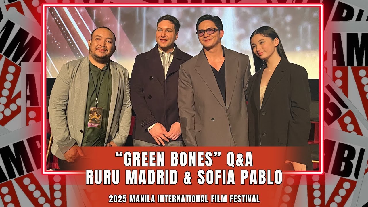 "Green Bones" Q&A With Ruru Madrid & Sofia Pablo | Manila International ...