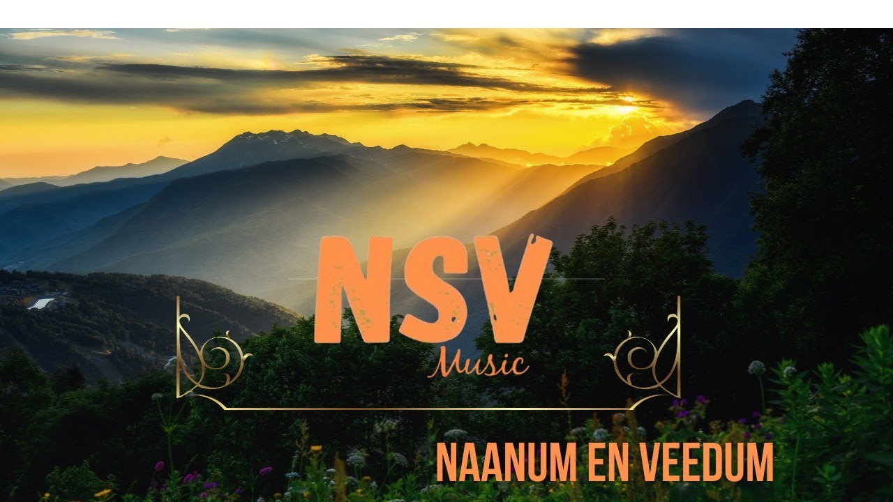 NAANUM EN VEEDUM SONGS. NSV JESUS MUSIC - YouTube
