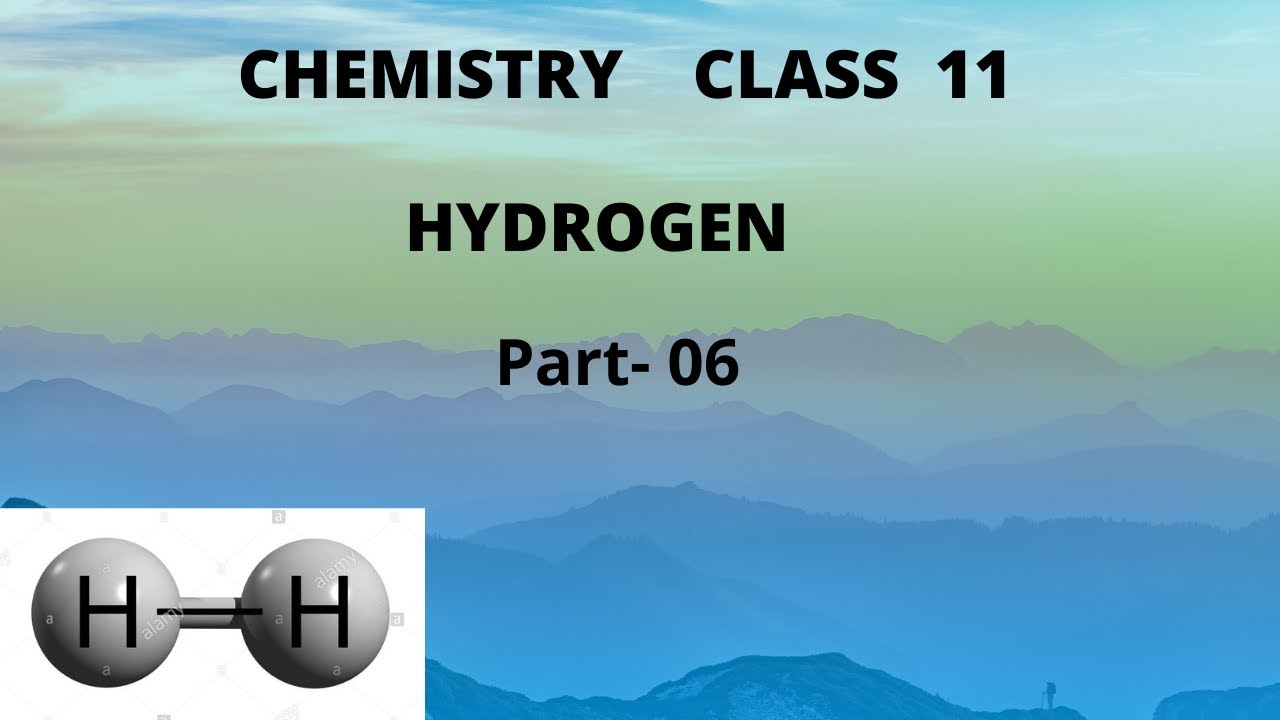 Hydrogen Class 11 Chemistry CBSE Part -06 - YouTube