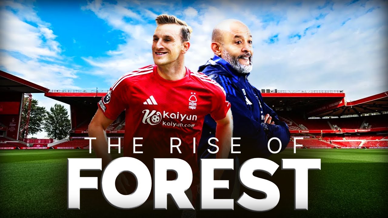 THE RISE OF NOTTINGHAM FOREST - YouTube