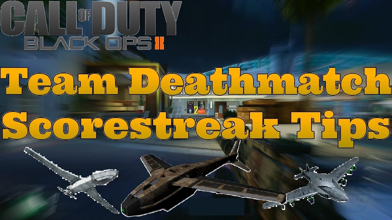 Black Ops 2 Switching Up The Pace - Team Deathmatch Scorestreaks - YouTube