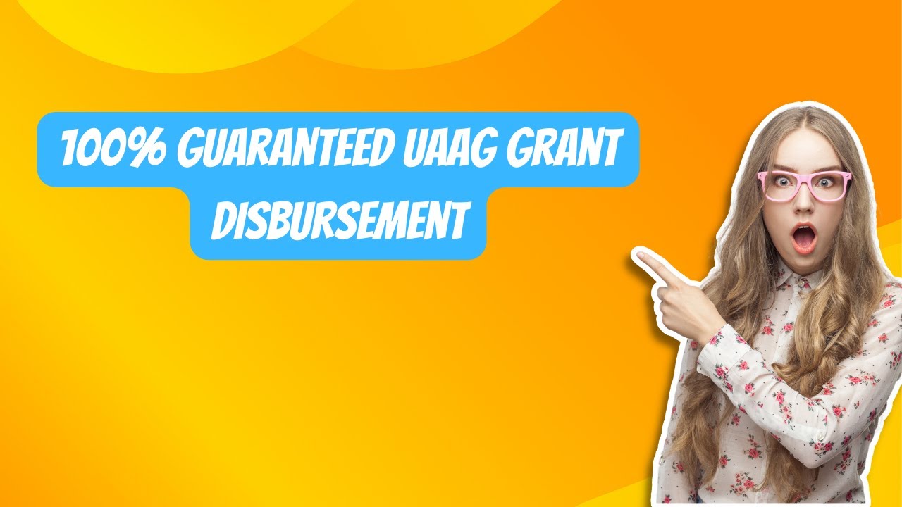 100% Guaranteed UAAG Grant Disbursement - Latest Update" - YouTube