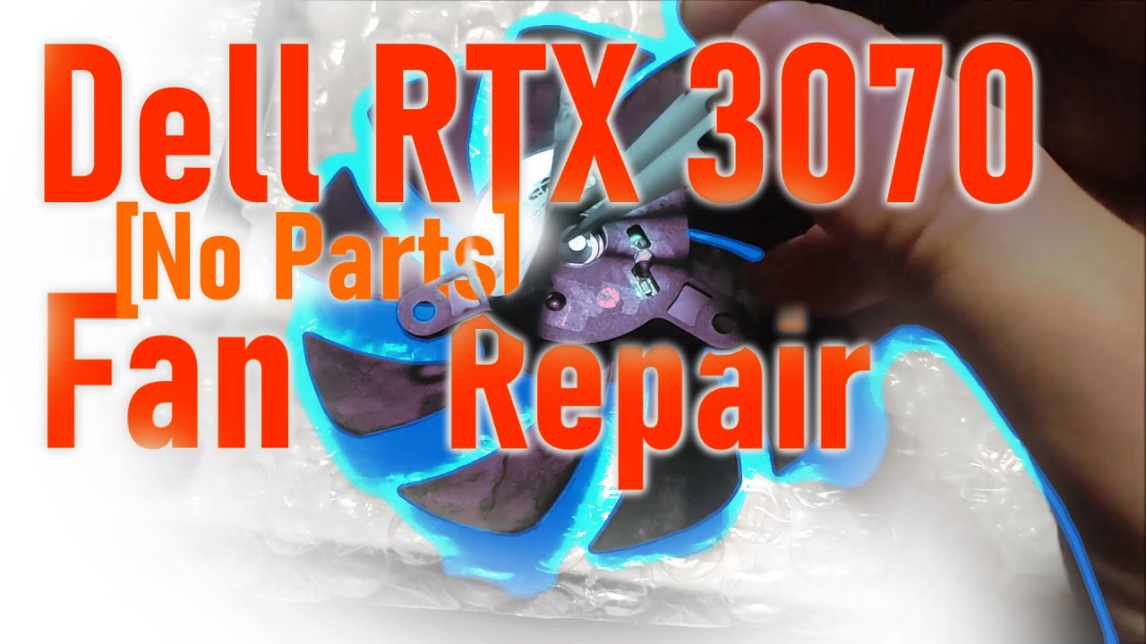 Dell RTX 3060 3070 3080 3090 Stuck Fan Repair! - Ex Mining Cards for Gaming [Seized Fan Design ...