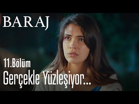 Gerçekle yüzleşiyor... - Baraj 11. Bölüm
